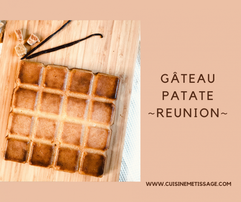 Gâteau Patate ~ Réunion ~ - Cuisine et Métissage